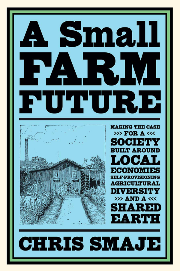 A Small Farm Future | Chris Smaje